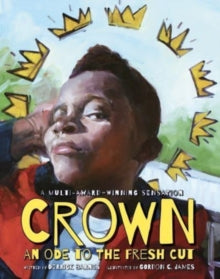Crown: An Ode to the Fresh Cut by Derrick Barnes – Sheels Educational